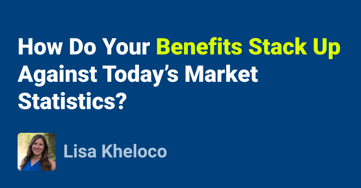 How Do Your Benefits Stack Up Against Today’s Market Statistics? - Burkland