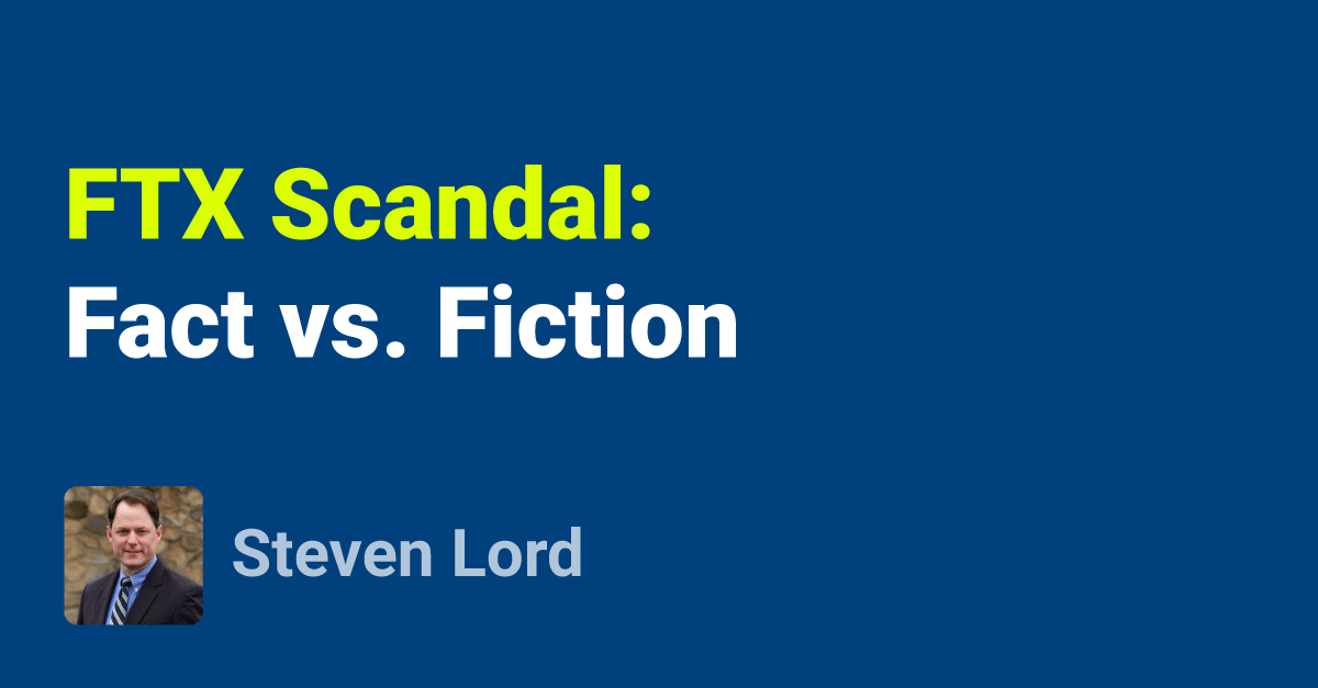 FTX Scandal: Fact vs. Fiction - Burkland