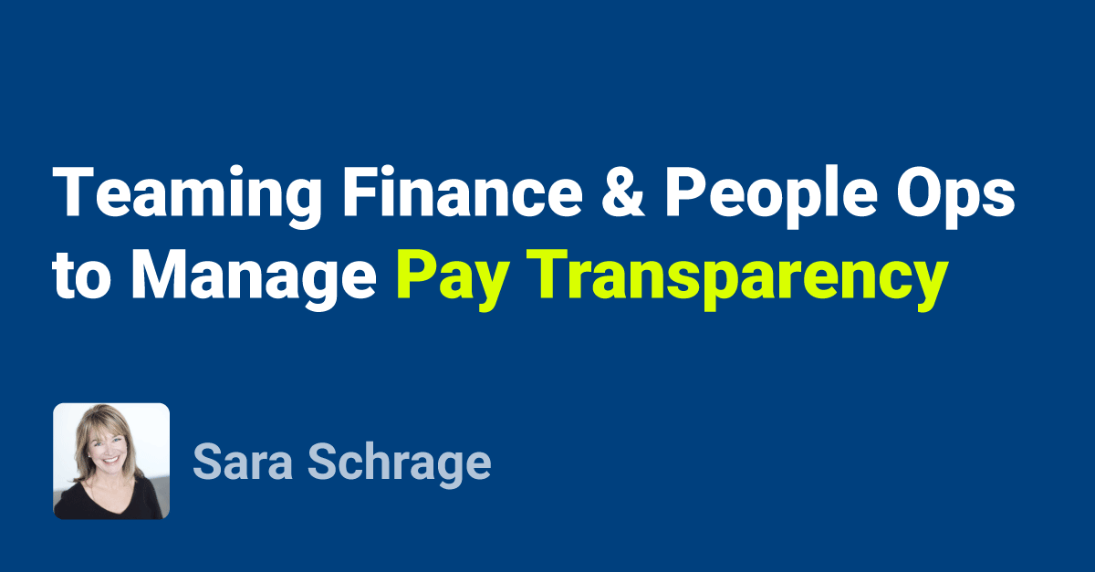 Teaming Finance and People Ops to Manage Pay Transparency