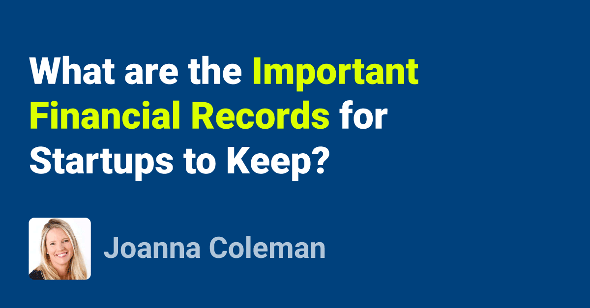 What are the Important Financial Records for Startups to Keep?