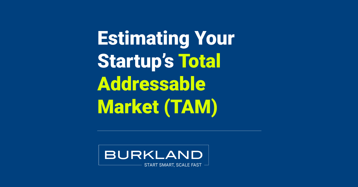 How Do I Estimate My Startup’s Total Addressable Market (TAM)?