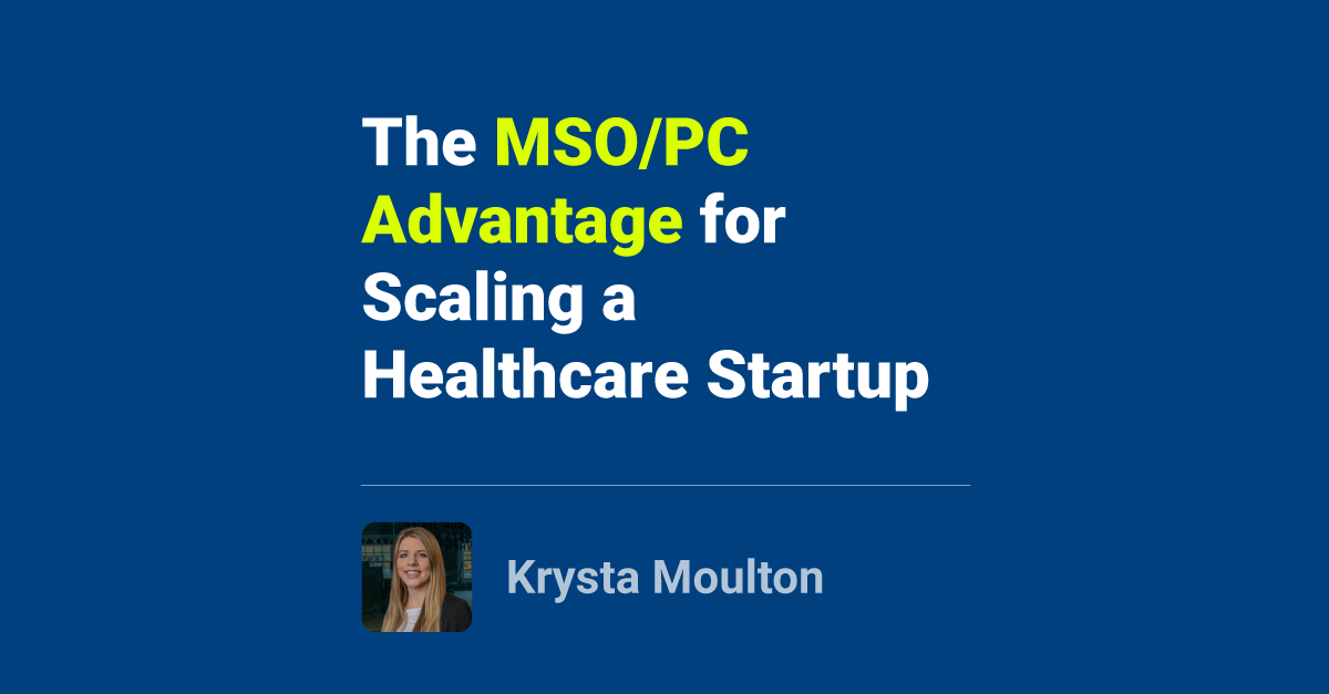 The MSO/PC Advantage for Scaling a Healthcare Startup - Burkland
