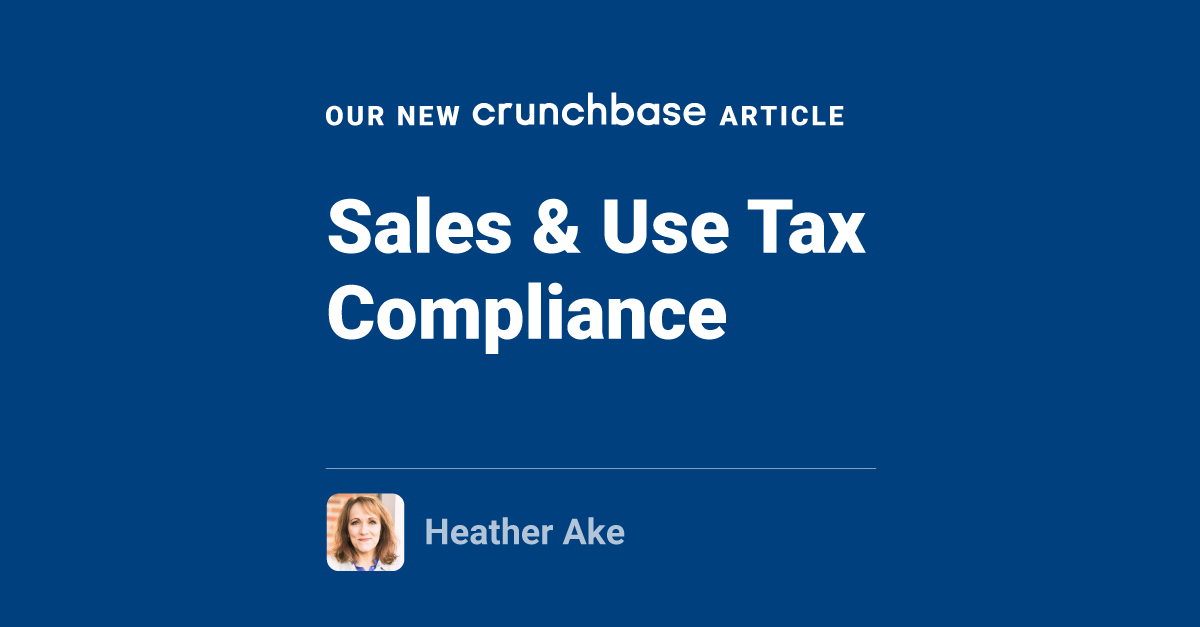 What Every High-Growth Startup Should Know About Sales & Use Tax Compliance